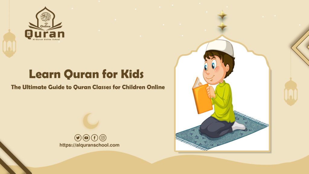 Learn Quran for Kids: The Ultimate Guide to Quran Classes for Children ...